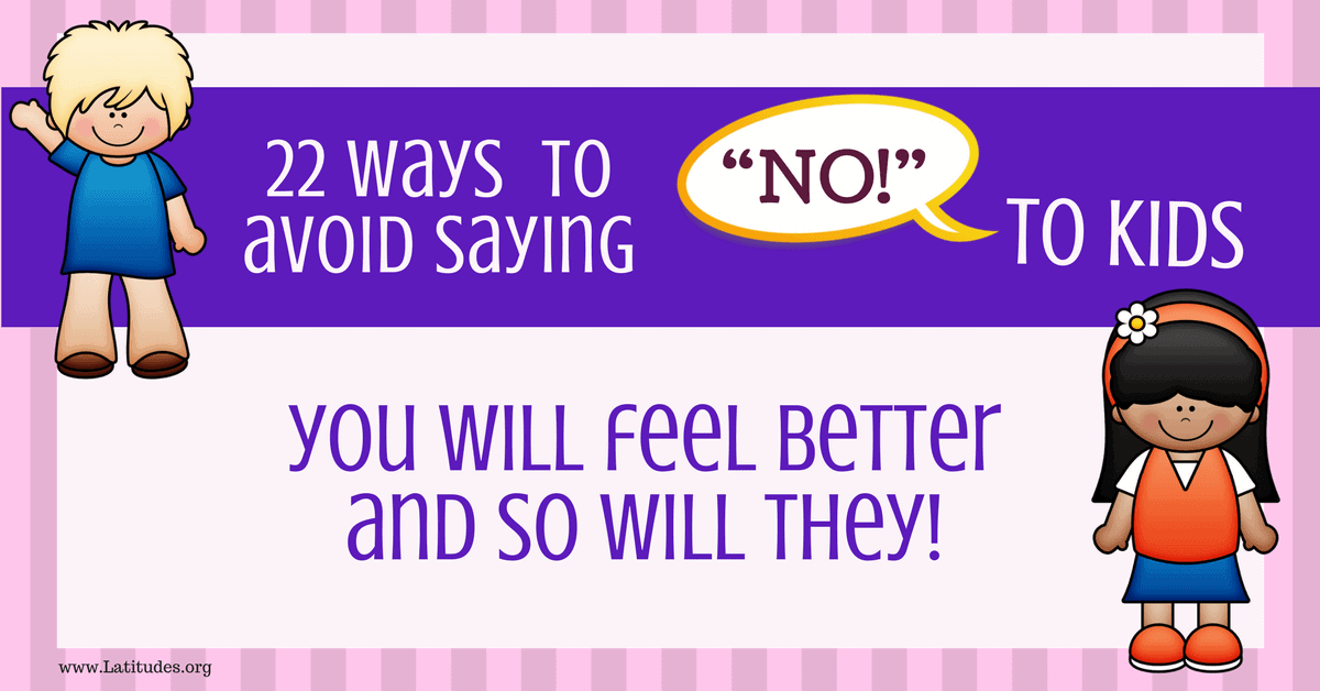 22 Ways to Avoid Saying "NO" to Kids | ACN Latitudes